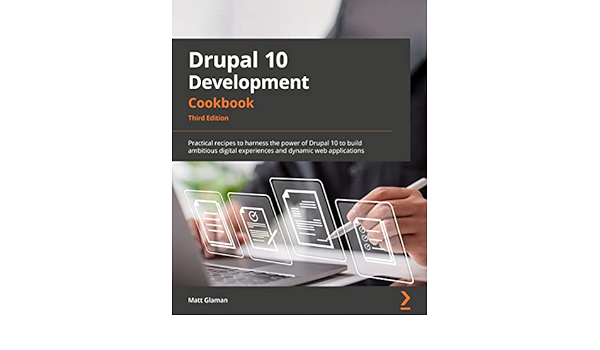 Justin Cornell on LinkedIn: Drupal 10 Development Cookbook: Practical ... Justin Cornell on LinkedIn: Drupal 10 Development Cookbook: Practical ...