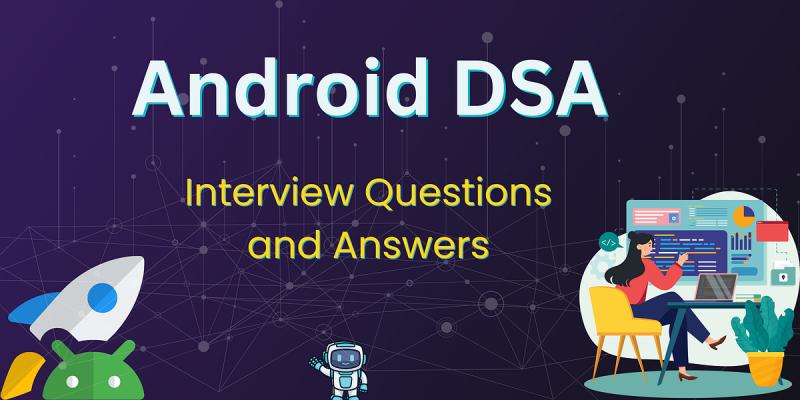 Anand Gaur on LinkedIn: Android DSA Questions for Interviews with Answers Anand Gaur on LinkedIn: Android DSA Questions for Interviews with Answers