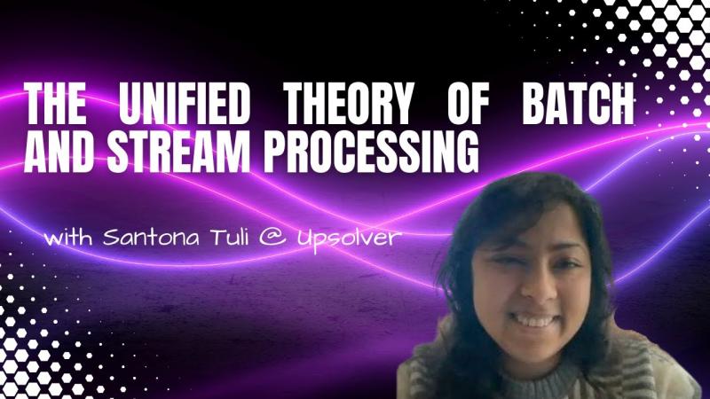 Santona Tuli, Ph.D. on LinkedIn: The Unified Theory of Batch and Stream ... Santona Tuli, Ph.D. on LinkedIn: The Unified Theory of Batch and Stream ...