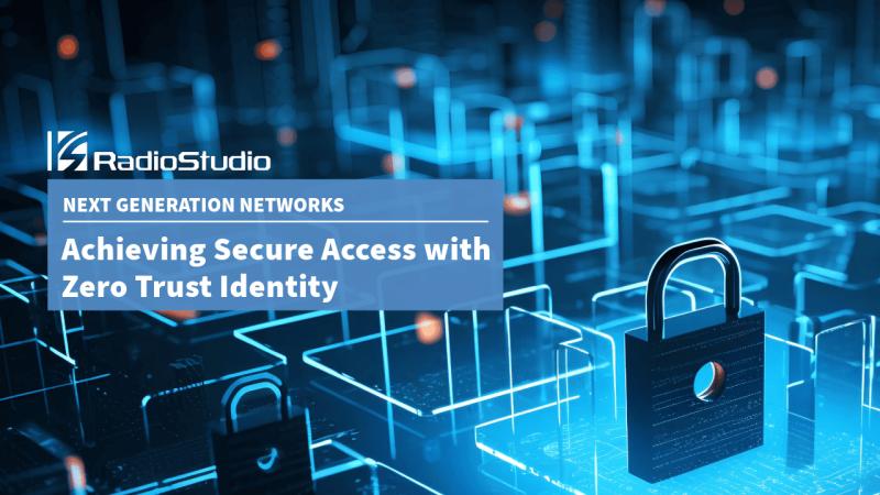 RadioStud.io on LinkedIn: Achieving Secure Access with Zero Trust Identity RadioStud.io on LinkedIn: Achieving Secure Access with Zero Trust Identity