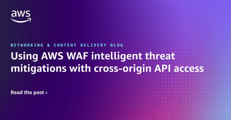 Using AWS WAF intelligent threat mitigations with cross-origin API ... Using AWS WAF intelligent threat mitigations with cross-origin API ...