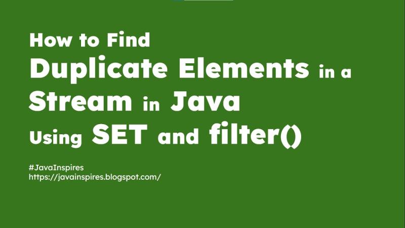 Java Inspires on LinkedIn: Java Streams | Finding Duplicates Using Set ... Java Inspires on LinkedIn: Java Streams | Finding Duplicates Using Set ...