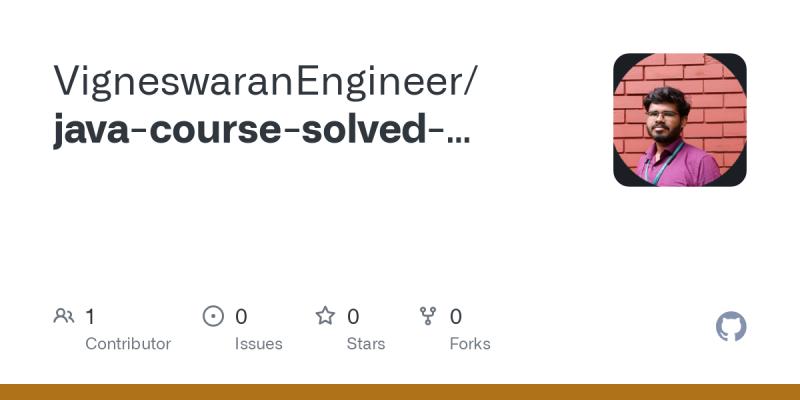 Completed 35 Java programming problems on GitHub | Vigneswaran ... Completed 35 Java programming problems on GitHub | Vigneswaran ...
