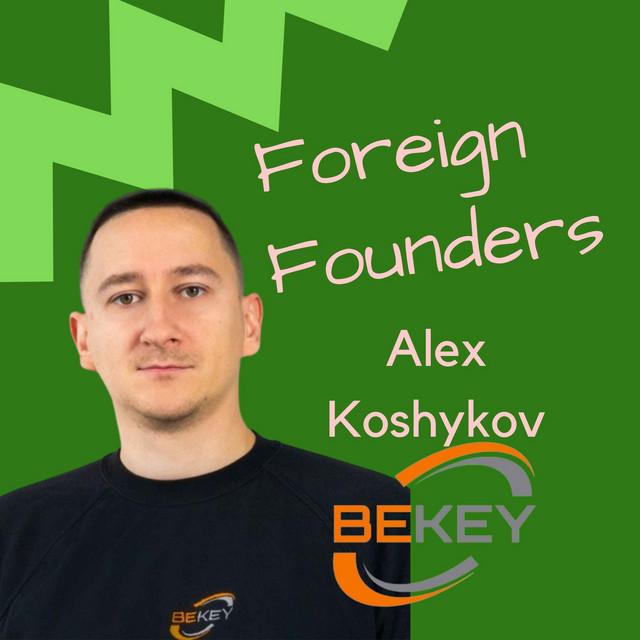 #32 Alex Koshykov, Co-Founder of BeKey | Alex Koshykov #32 Alex Koshykov, Co-Founder of BeKey | Alex Koshykov