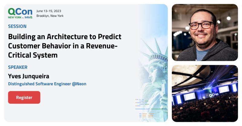QCon New York 2023 | Building an Architecture to Predict Customer ... QCon New York 2023 | Building an Architecture to Predict Customer ...