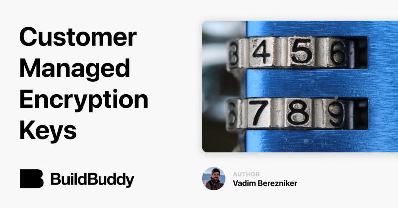 BuildBuddy on LinkedIn: Providing Control Over Cache Encryption ... BuildBuddy on LinkedIn: Providing Control Over Cache Encryption ...
