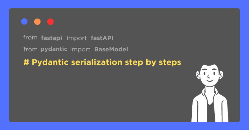 Gayashan Gamage on LinkedIn: Pydantic serialization step by steps for ... Gayashan Gamage on LinkedIn: Pydantic serialization step by steps for ...