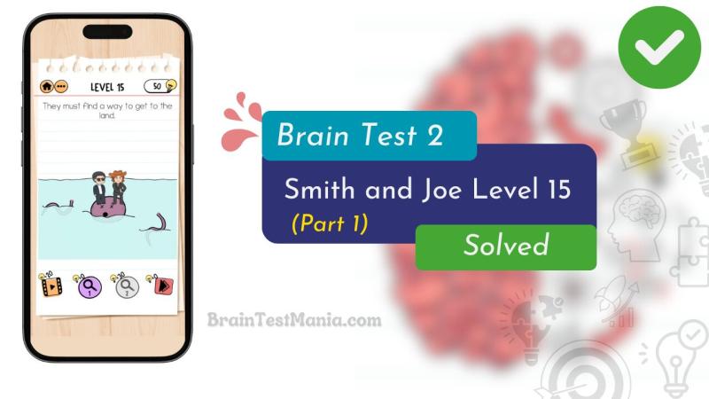 BrainTestMania on LinkedIn: SOLVED Brain Test 2 Smith and Joe Level 15 ... BrainTestMania on LinkedIn: SOLVED Brain Test 2 Smith and Joe Level 15 ...
