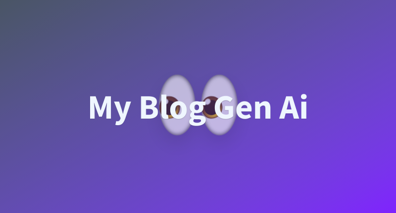 My Blog Gen Ai - a Hugging Face Space by prince1612 | Prince kumar Upadhyay My Blog Gen Ai - a Hugging Face Space by prince1612 | Prince kumar Upadhyay