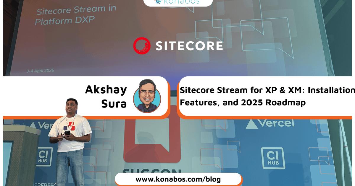 SUGCON Europe 2025: Deep Dive into Sitecore Stream for XP and XM ... SUGCON Europe 2025: Deep Dive into Sitecore Stream for XP and XM ...