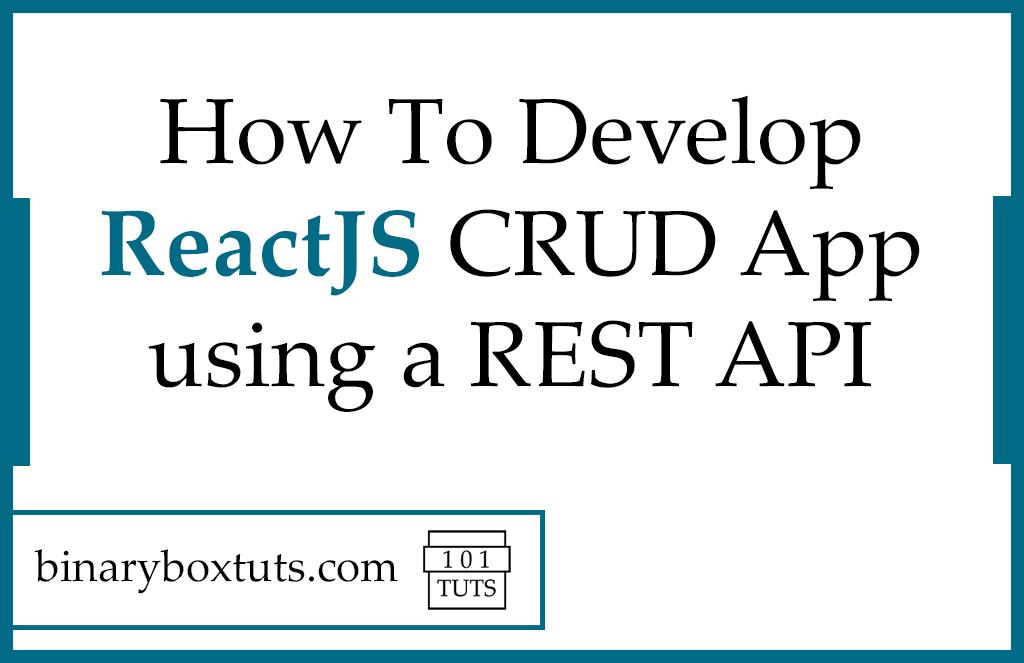 Binarybox Tutorials on LinkedIn: How To Develop ReactJS CRUD App using ... Binarybox Tutorials on LinkedIn: How To Develop ReactJS CRUD App using ...