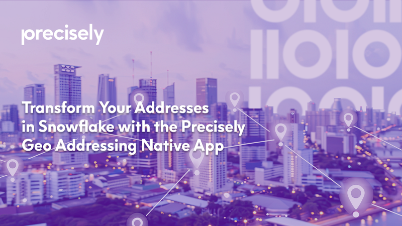 Transform Your Addresses in Snowflake with the Precisely Geo Addressing ... Transform Your Addresses in Snowflake with the Precisely Geo Addressing ...