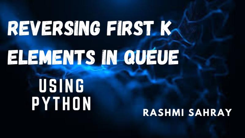 Rashmi Sahray on LinkedIn: Reversing first K elements of Queue using ... Rashmi Sahray on LinkedIn: Reversing first K elements of Queue using ...