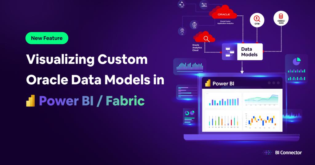 BI Connector: Visualizing Custom Oracle Data Models in Power BI/Fabric ... BI Connector: Visualizing Custom Oracle Data Models in Power BI/Fabric ...
