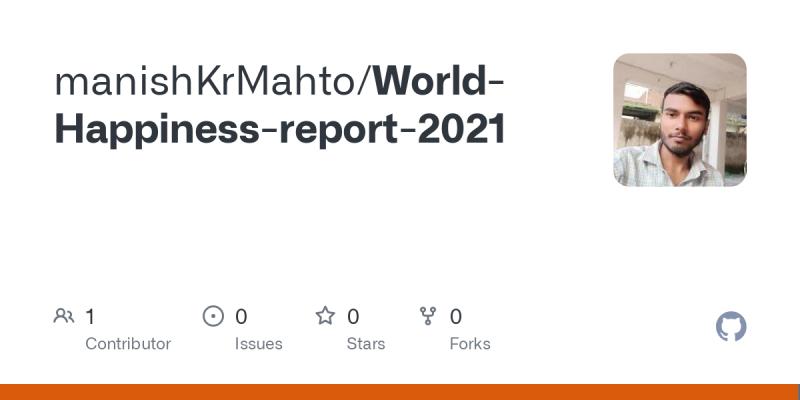 Manish Kumar mahto on LinkedIn: GitHub - manishKrMahto/World-Happiness ... Manish Kumar mahto on LinkedIn: GitHub - manishKrMahto/World-Happiness ...