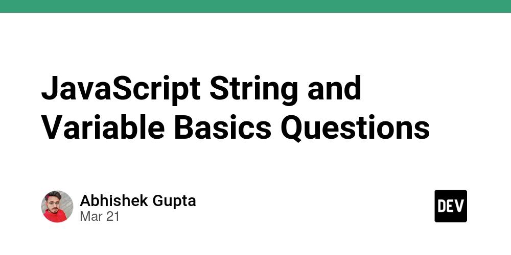 JavaScript String and Variable Basics Questions | Abhishek Kumar JavaScript String and Variable Basics Questions | Abhishek Kumar