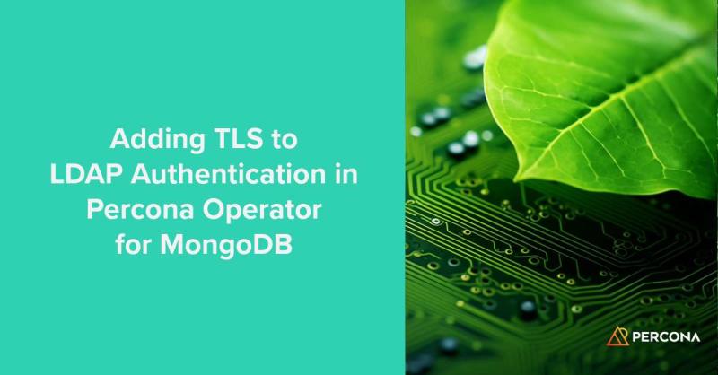 How to use TLS with Percona Operator for MongoDB | Joe Moffett posted ... How to use TLS with Percona Operator for MongoDB | Joe Moffett posted ...