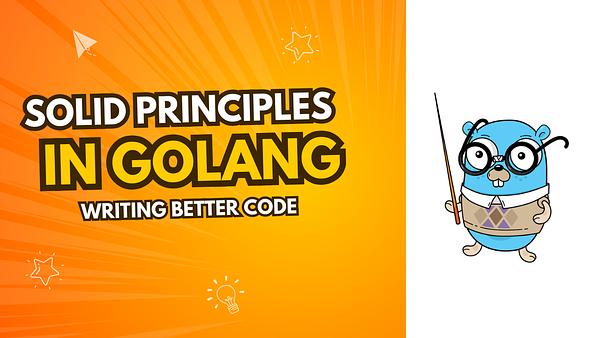 Chamod Perera on LinkedIn: SOLID Principles in Golang: Writing Better Code Chamod Perera on LinkedIn: SOLID Principles in Golang: Writing Better Code