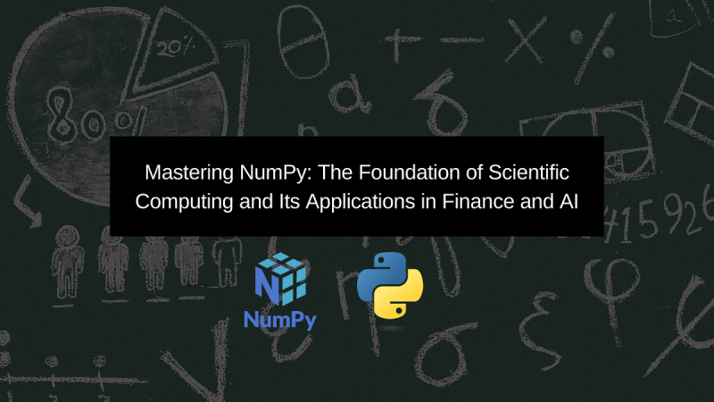 Mastering NumPy: The Foundation of Scientific Computing and Its ... Mastering NumPy: The Foundation of Scientific Computing and Its ...