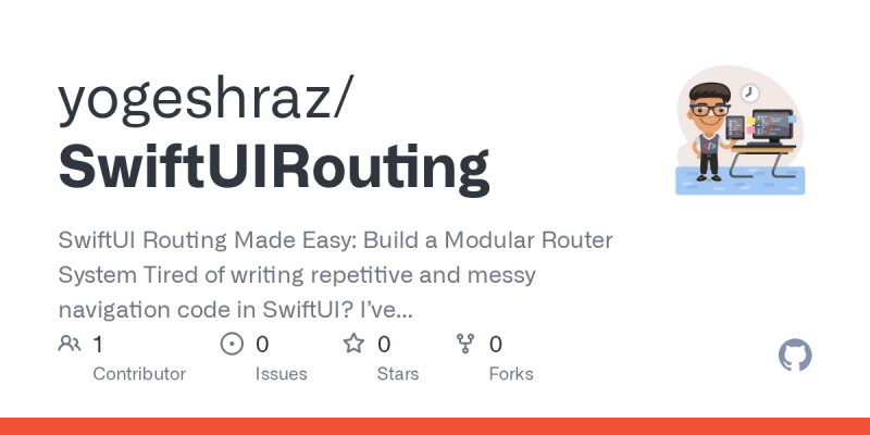 GitHub - yogeshraz/SwiftUIRouting: SwiftUI Routing Made Easy: Build a ... GitHub - yogeshraz/SwiftUIRouting: SwiftUI Routing Made Easy: Build a ...