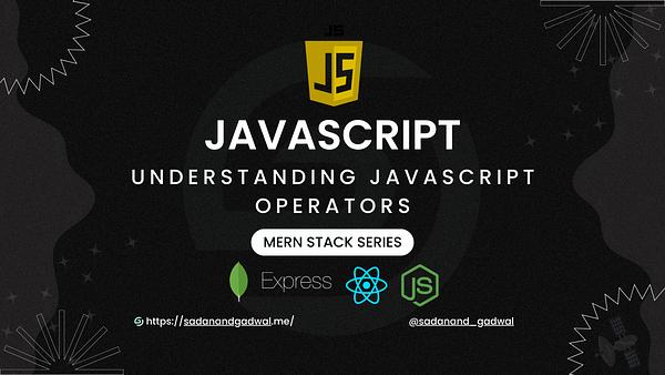 Sadanand Gadwal on LinkedIn: Understanding JavaScript Operators : A ... Sadanand Gadwal on LinkedIn: Understanding JavaScript Operators : A ...