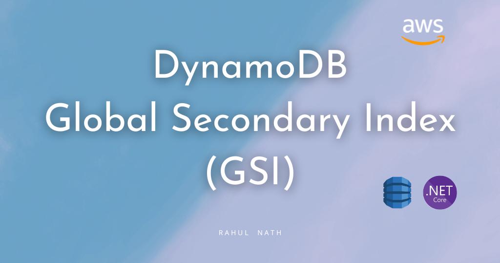 Rahul Pulikkot Nath on LinkedIn: Exploring Global Secondary Index ... Rahul Pulikkot Nath on LinkedIn: Exploring Global Secondary Index ...