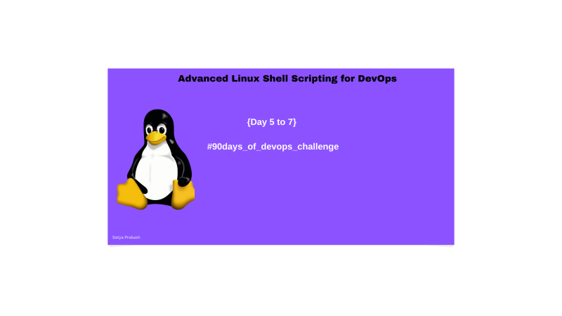 Advanced Linux Shell Scripting for DevOps Engineers | Satya Prakash Advanced Linux Shell Scripting for DevOps Engineers | Satya Prakash