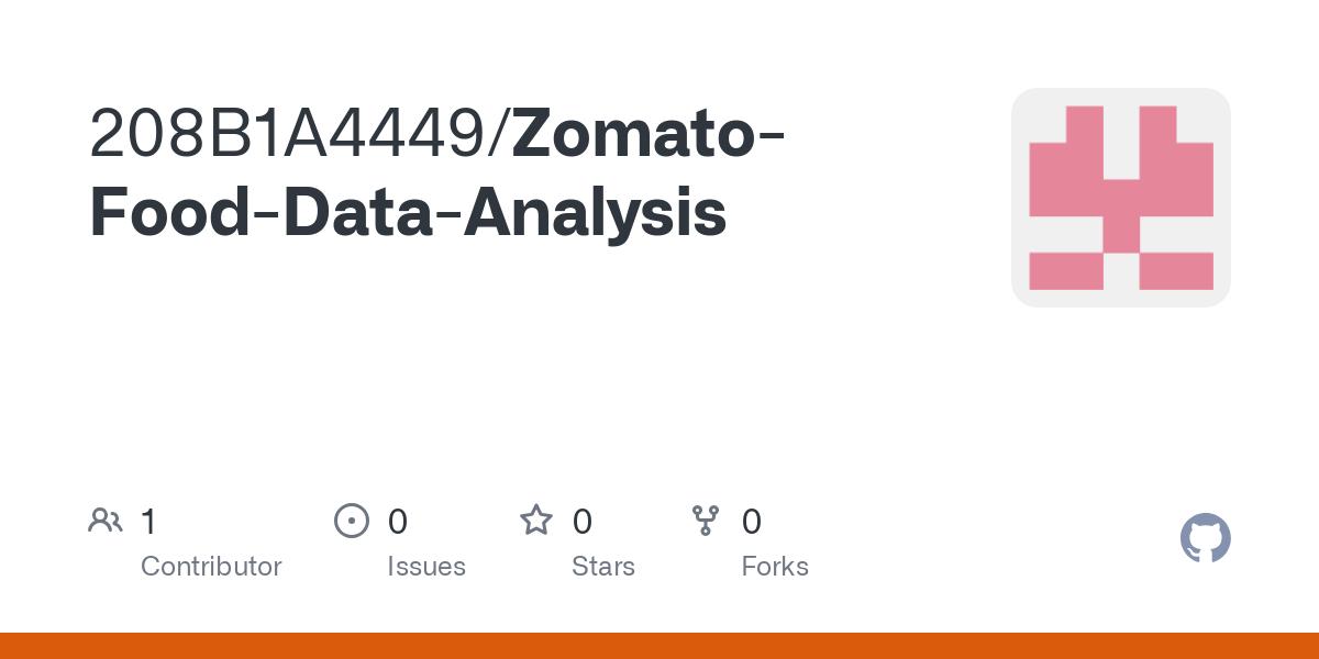 GitHub - 208B1A4449/Zomato-Food-Data-Analysis | VATSAVAI ASHOK VARMA GitHub - 208B1A4449/Zomato-Food-Data-Analysis | VATSAVAI ASHOK VARMA