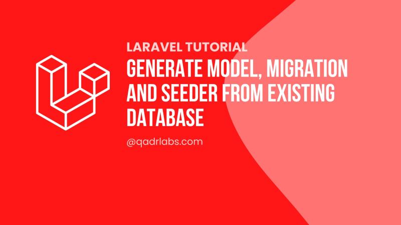 qadrLabs on LinkedIn: Generate Model, Migration and Seeder from ... qadrLabs on LinkedIn: Generate Model, Migration and Seeder from ...