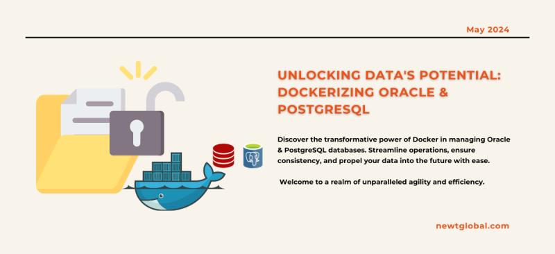 Dockerize Oracle & PostgreSQL Effortlessly | Newt Global | Newt Global Dockerize Oracle & PostgreSQL Effortlessly | Newt Global | Newt Global