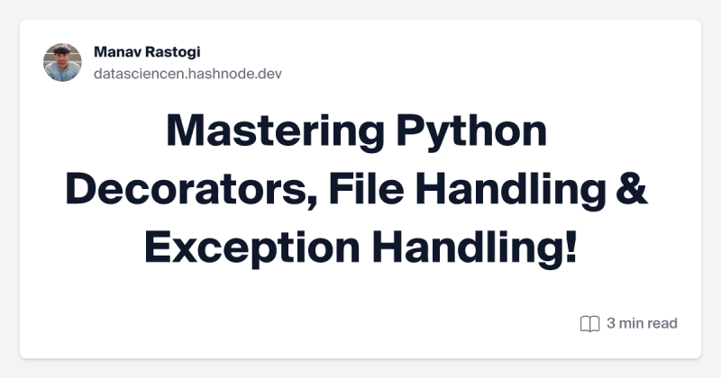 🐍 Mastering Python Decorators, File Handling & Exception Handling! 🚀 ... 🐍 Mastering Python Decorators, File Handling & Exception Handling! 🚀 ...