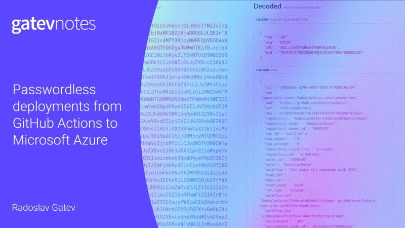 Radoslav Gatev on LinkedIn: Passwordless deployments from GitHub ... Radoslav Gatev on LinkedIn: Passwordless deployments from GitHub ...