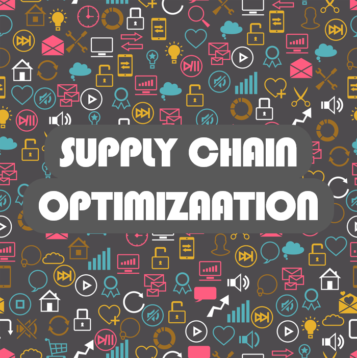 Optimizing Your Supply Chain Optimizing Your Supply Chain