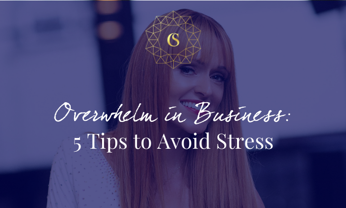 Overwhelm in Business - 5 Tips to Avoid Stress Overwhelm in Business - 5 Tips to Avoid Stress