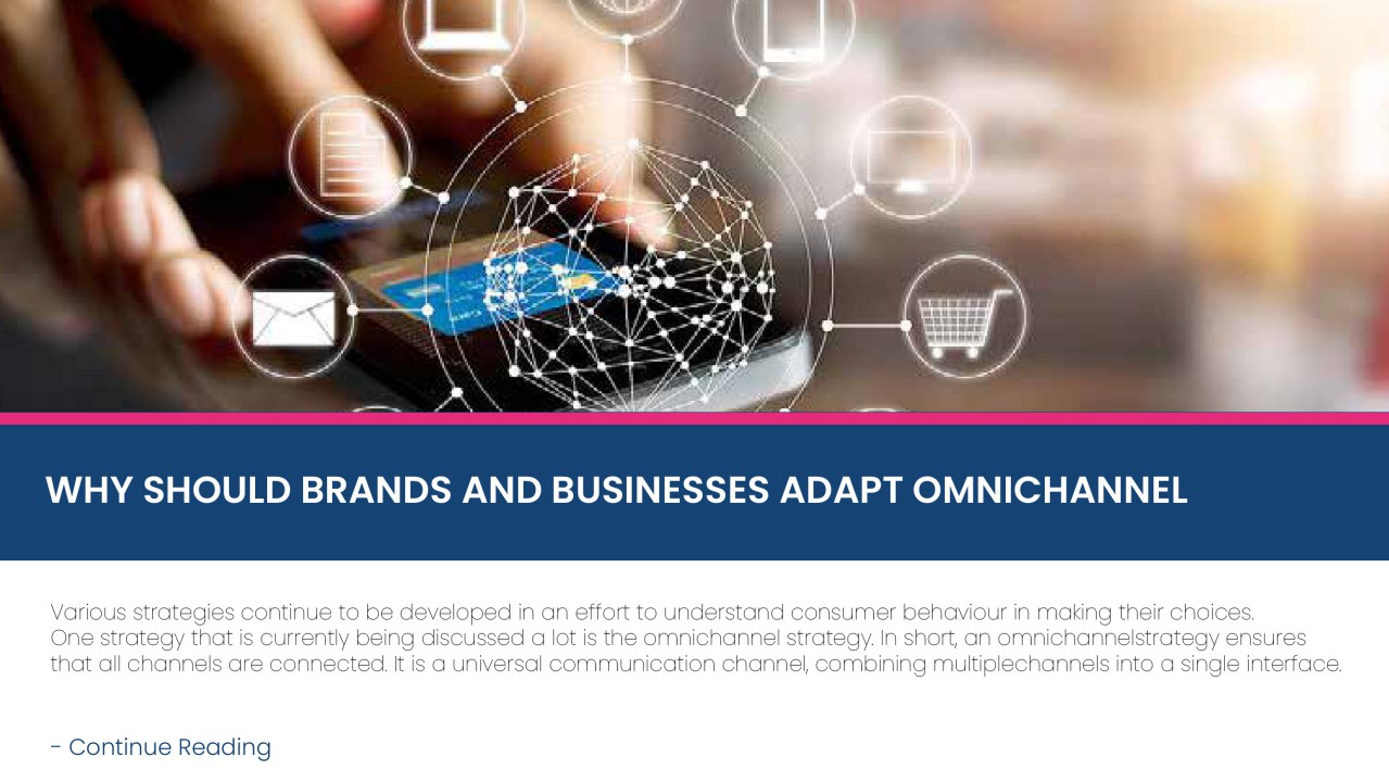 WHY SHOULD BRANDS AND BUSINESSES ADAPT OMNICHANNEL WHY SHOULD BRANDS AND BUSINESSES ADAPT OMNICHANNEL