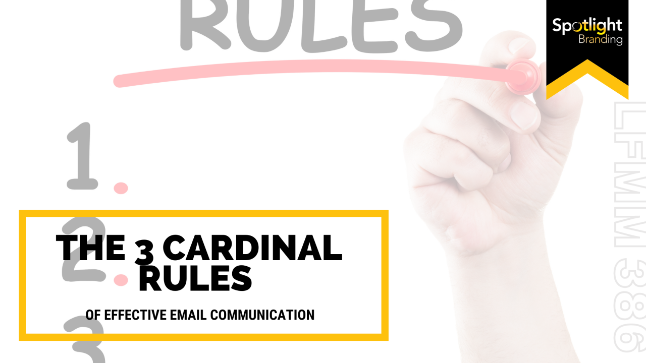 The 3 Cardinal Rules of Effective Email Communication The 3 Cardinal Rules of Effective Email Communication