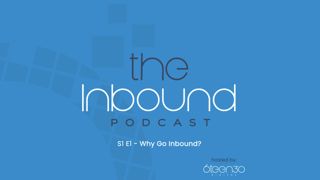 The Inbound Podcast - S1:E1 - Why Go Inbound? The Inbound Podcast - S1:E1 - Why Go Inbound?