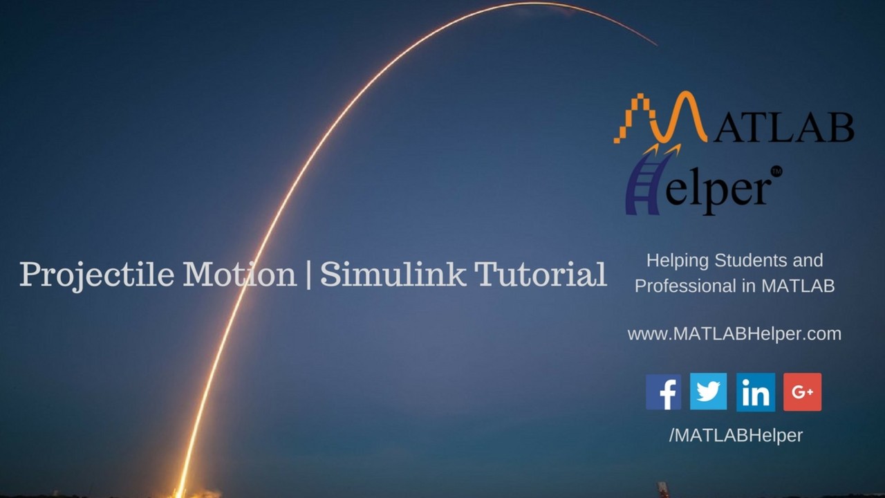 Projectile motion in Simulink | Simulink Tutorial Projectile motion in Simulink | Simulink Tutorial