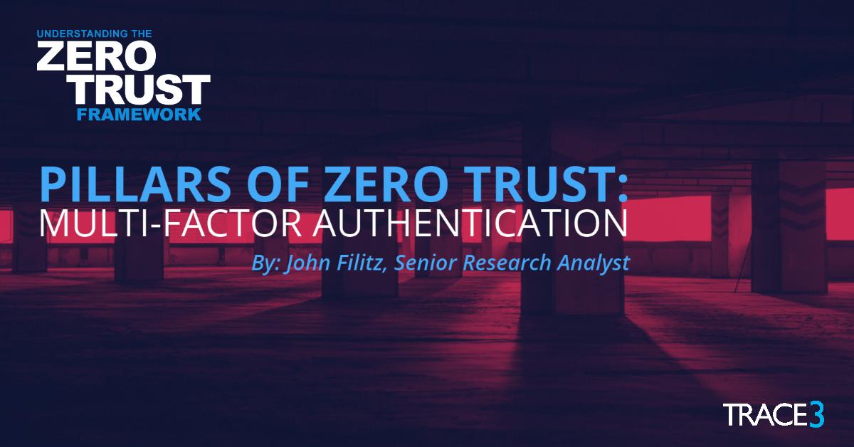 John Filitz on LinkedIn: Pillars of Zero Trust: Multi-Factor Authentication John Filitz on LinkedIn: Pillars of Zero Trust: Multi-Factor Authentication