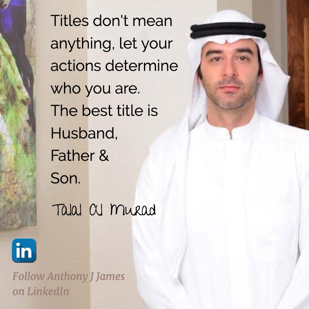 Anthony J James on LinkedIn: Titles don't mean anything... Talal Al ... Anthony J James on LinkedIn: Titles don't mean anything... Talal Al ...