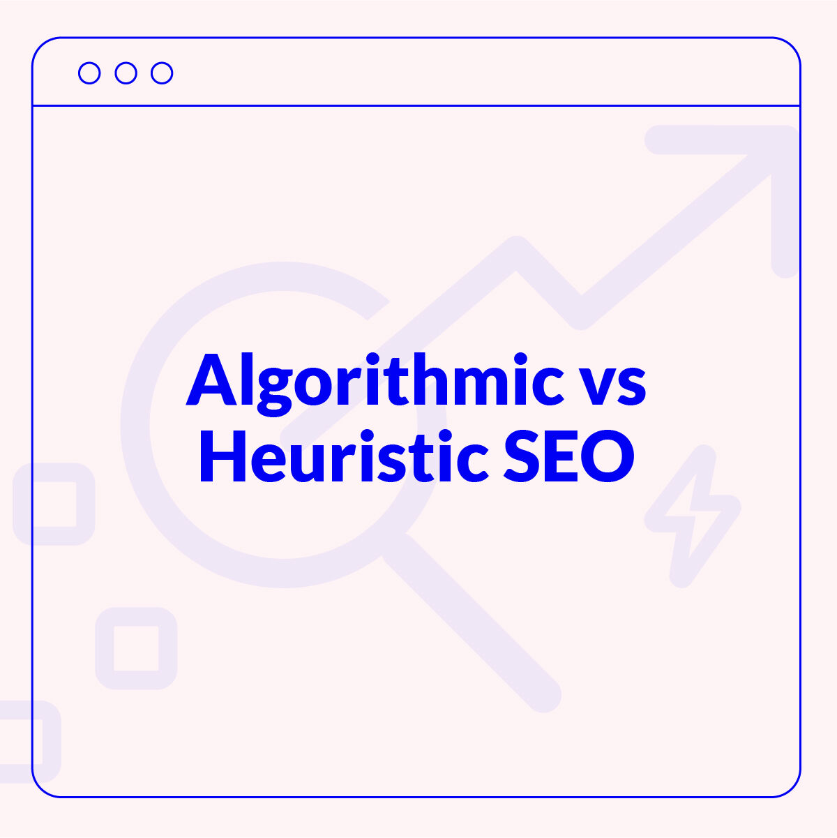 Minuttia on LinkedIn: Algorithmic vs. Heuristic SEO: Main Differences ... Minuttia on LinkedIn: Algorithmic vs. Heuristic SEO: Main Differences ...