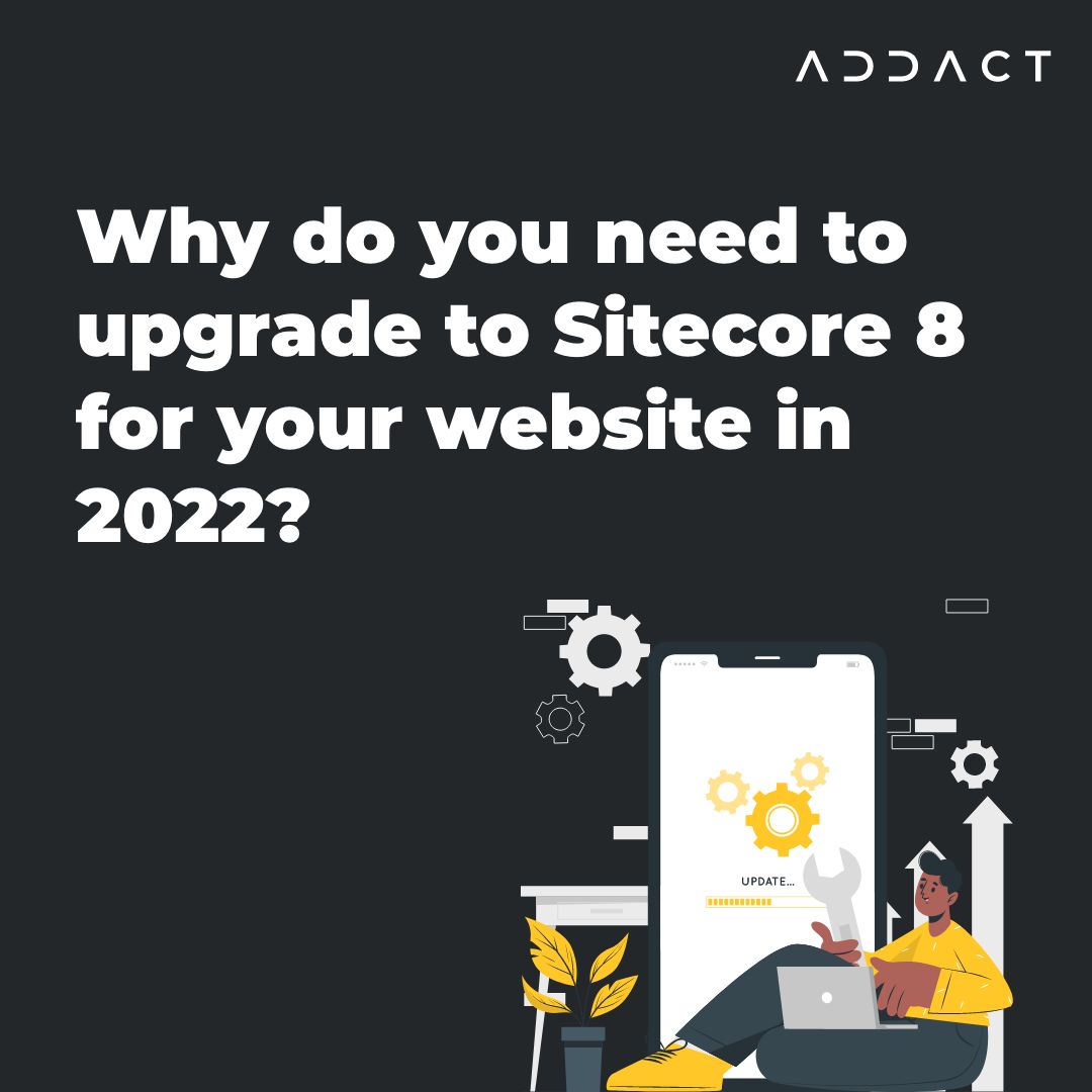 ADDACT on LinkedIn: #addact #sitecore #sitecore8 #verion #sitecoreupgrade ADDACT on LinkedIn: #addact #sitecore #sitecore8 #verion #sitecoreupgrade