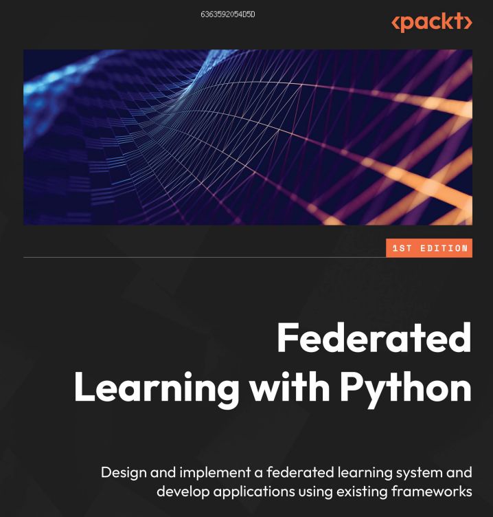 Sougata Pal on LinkedIn: #packt #federatedlearning #machinelearning #python Sougata Pal on LinkedIn: #packt #federatedlearning #machinelearning #python