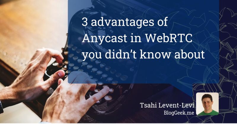 Tsahi Levent-Levi on LinkedIn: #webrtc #anycast Tsahi Levent-Levi on LinkedIn: #webrtc #anycast
