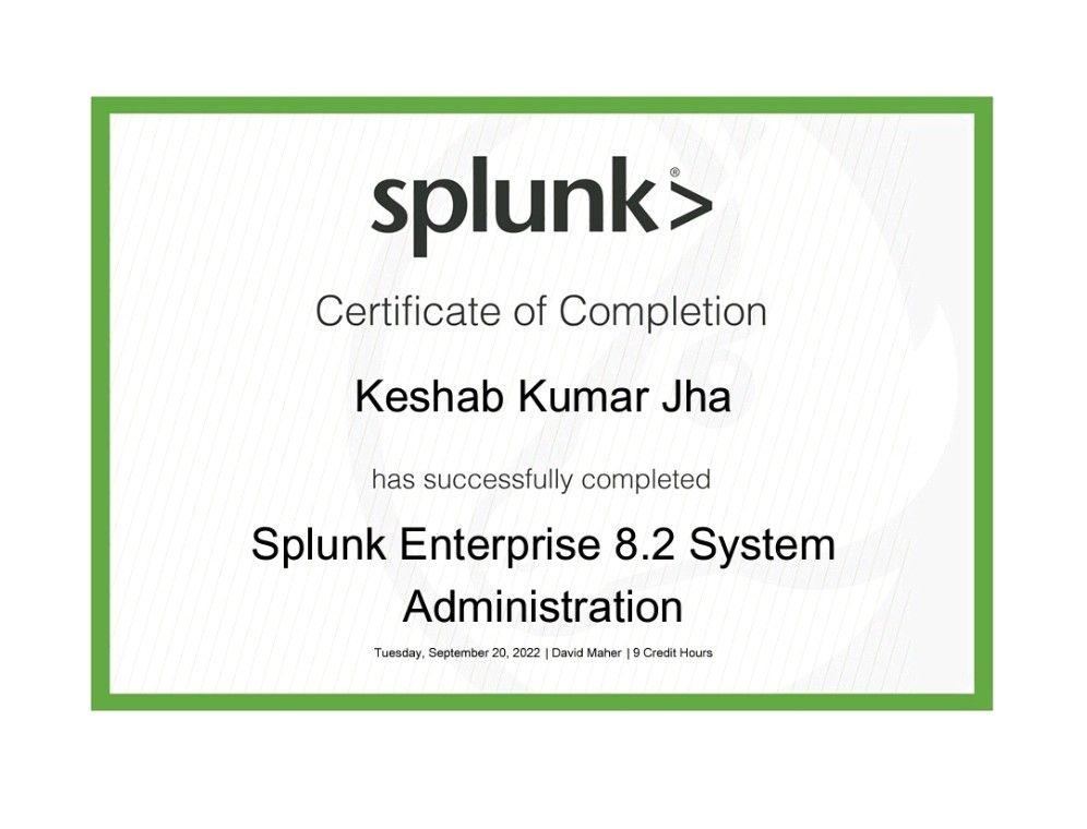 Keshab Kumar Jha on LinkedIn: Completion Cert - System Admin Splunk 8.2 Keshab Kumar Jha on LinkedIn: Completion Cert - System Admin Splunk 8.2