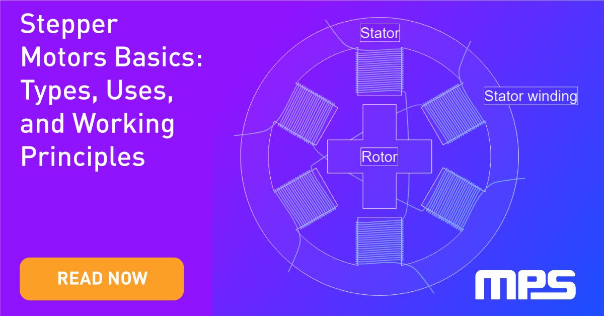 Monolithic Power Systems, Inc. on LinkedIn: Stepper Motors Basics ... Monolithic Power Systems, Inc. on LinkedIn: Stepper Motors Basics ...