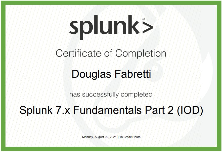 Douglas Tórgo Fabretti on LinkedIn: Splunk 7.x Fundamentals Part 2 (IOD ... Douglas Tórgo Fabretti on LinkedIn: Splunk 7.x Fundamentals Part 2 (IOD ...