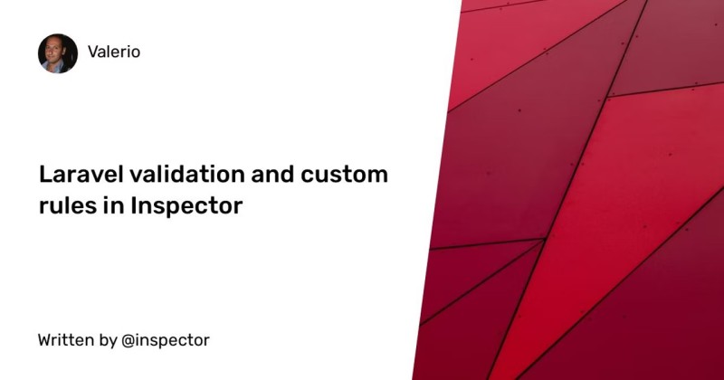 Laravel News on LinkedIn: Laravel validation and custom rules in Inspector Laravel News on LinkedIn: Laravel validation and custom rules in Inspector