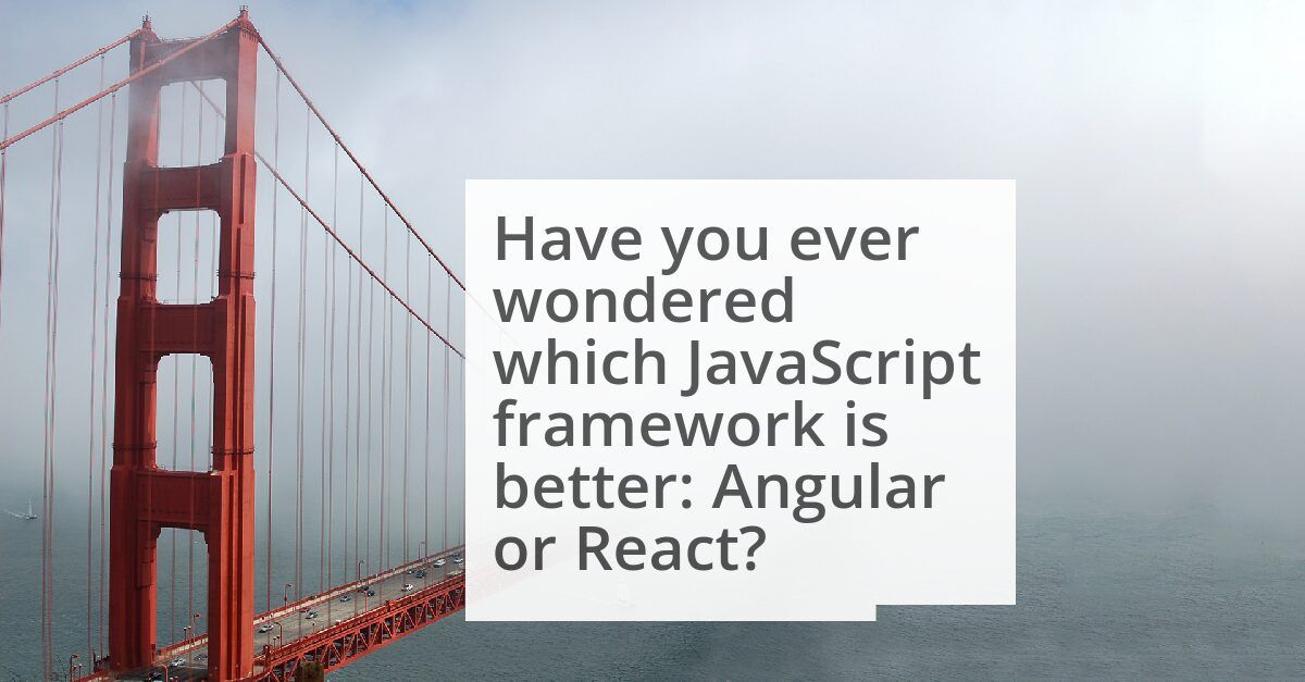 Angular vs. React: Which JS Framework Is Better? | React Jobs Angular vs. React: Which JS Framework Is Better? | React Jobs