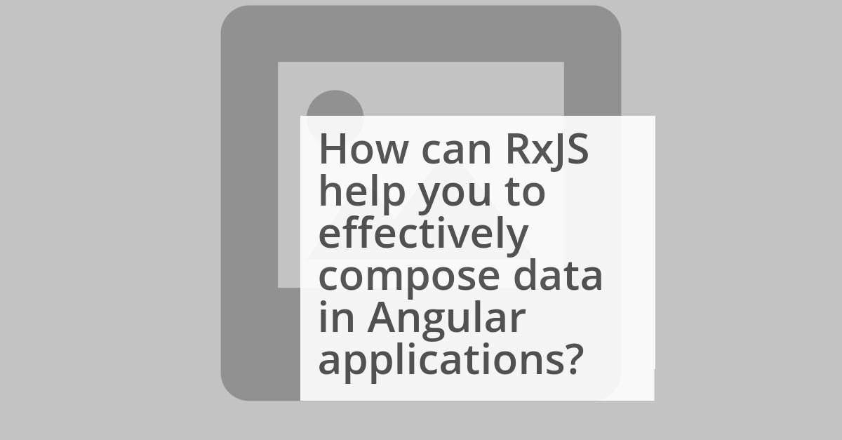Angular Jobs on LinkedIn: Data Composition in Angular with RxJS Angular Jobs on LinkedIn: Data Composition in Angular with RxJS